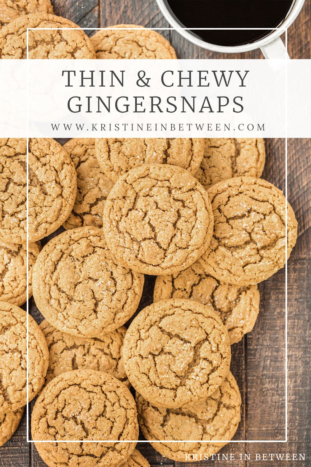 Thin and Chewy Gingersnap Cookies | Kristine in Between