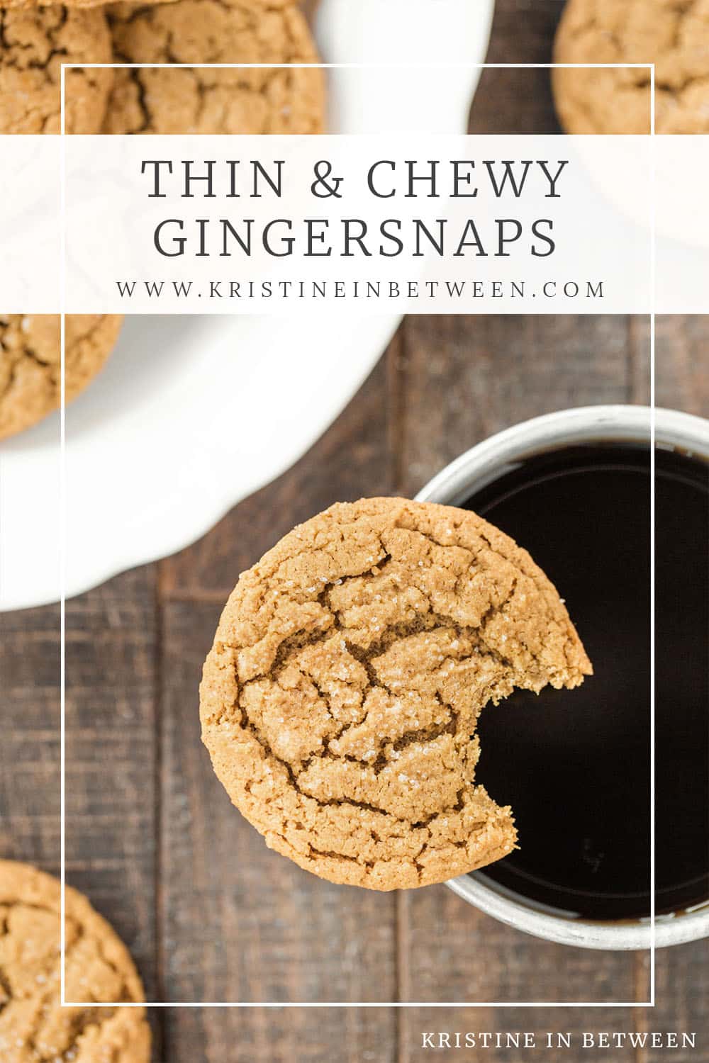 Thin and Chewy Gingersnap Cookies | Kristine in Between