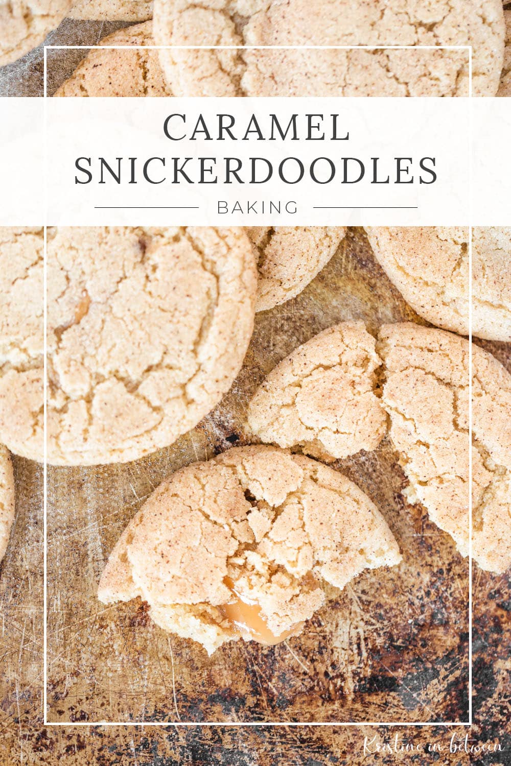 Caramel Snickerdoodle Cookies | Kristine in Between