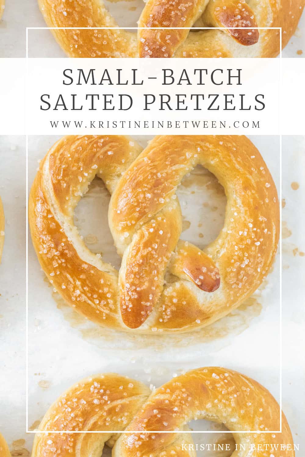 Small-Batch Salted Pretzel | Kristine in Between