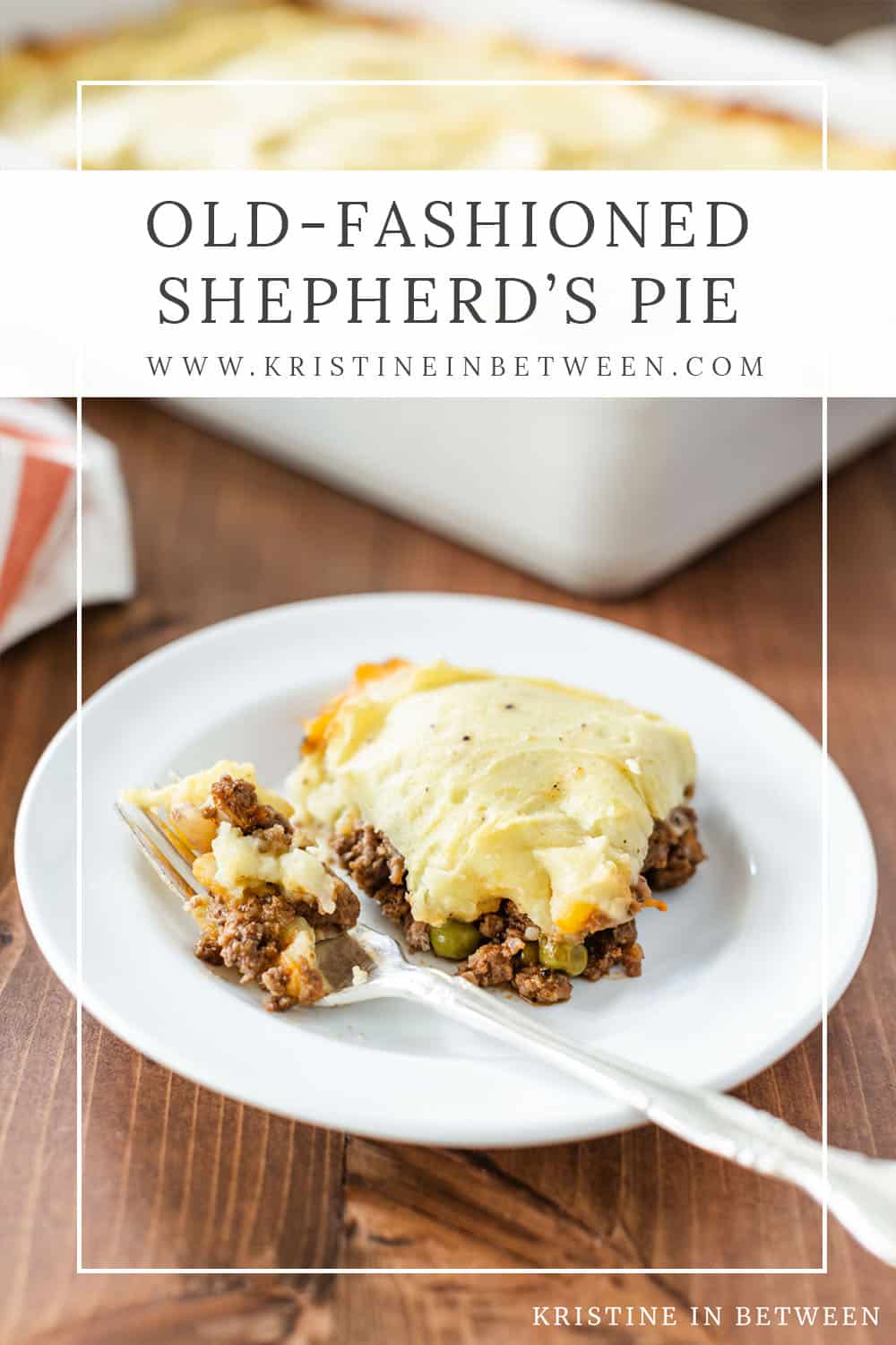 Old-Fashioned Shepherd's Pie | Kristine in Between