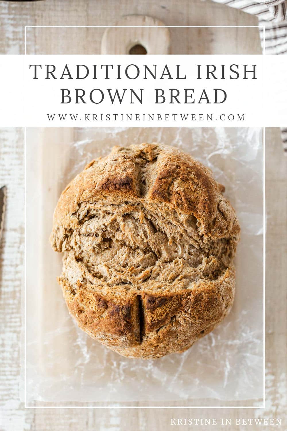 Traditional Irish Brown Bread Kristine In Between