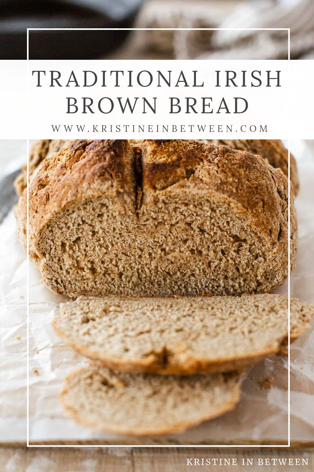 Traditional Irish Brown Bread Kristine In Between