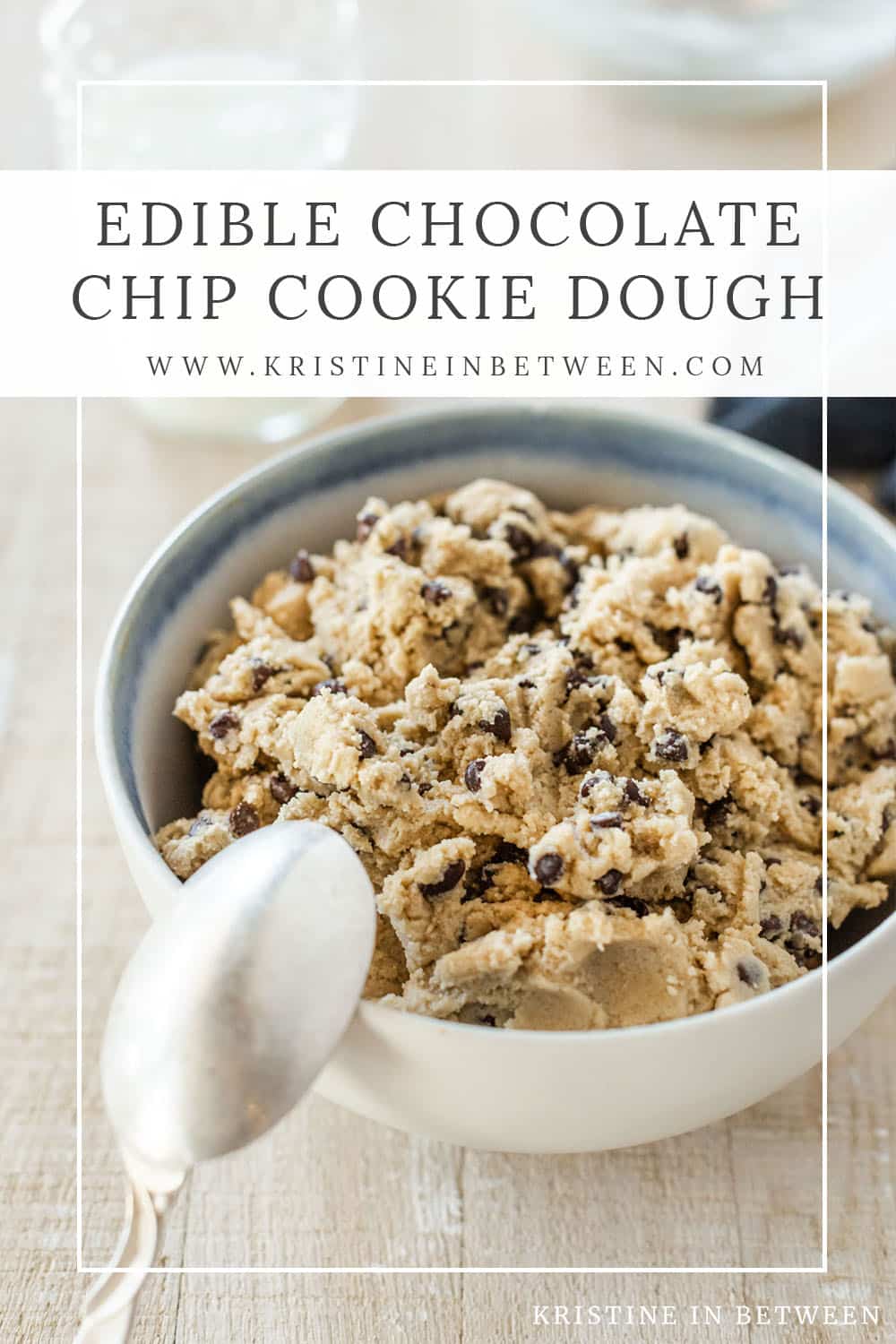 Edible Chocolate Chip Cookie Dough | Kristine in Between
