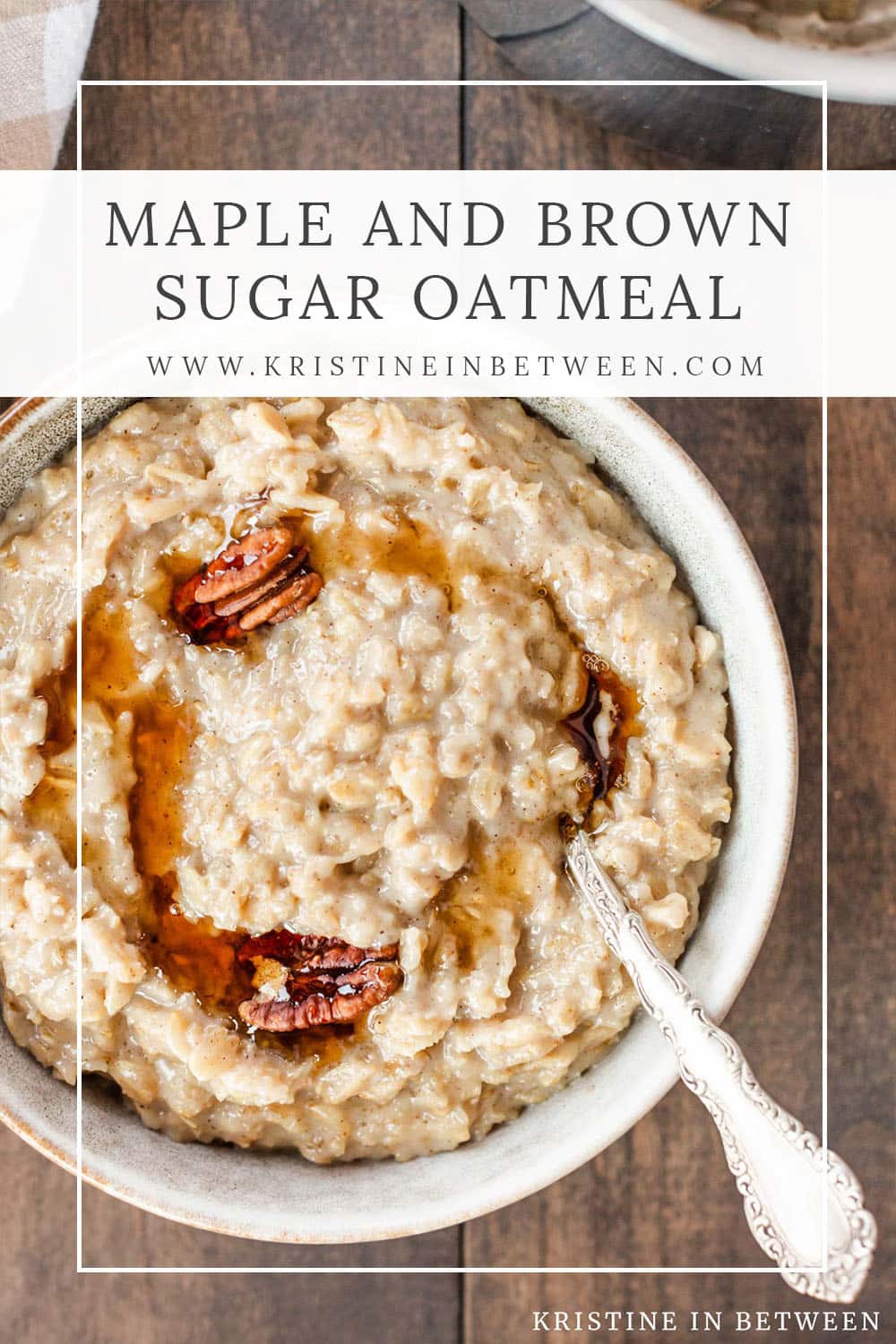 Maple and Brown Sugar Oatmeal | Kristine in Between