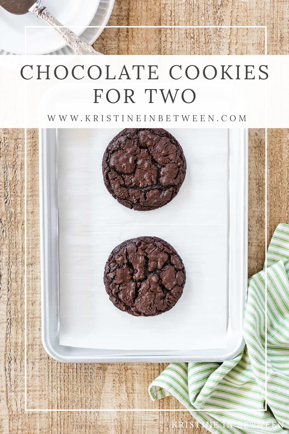 Chocolate Cookies for Two | Kristine in Between