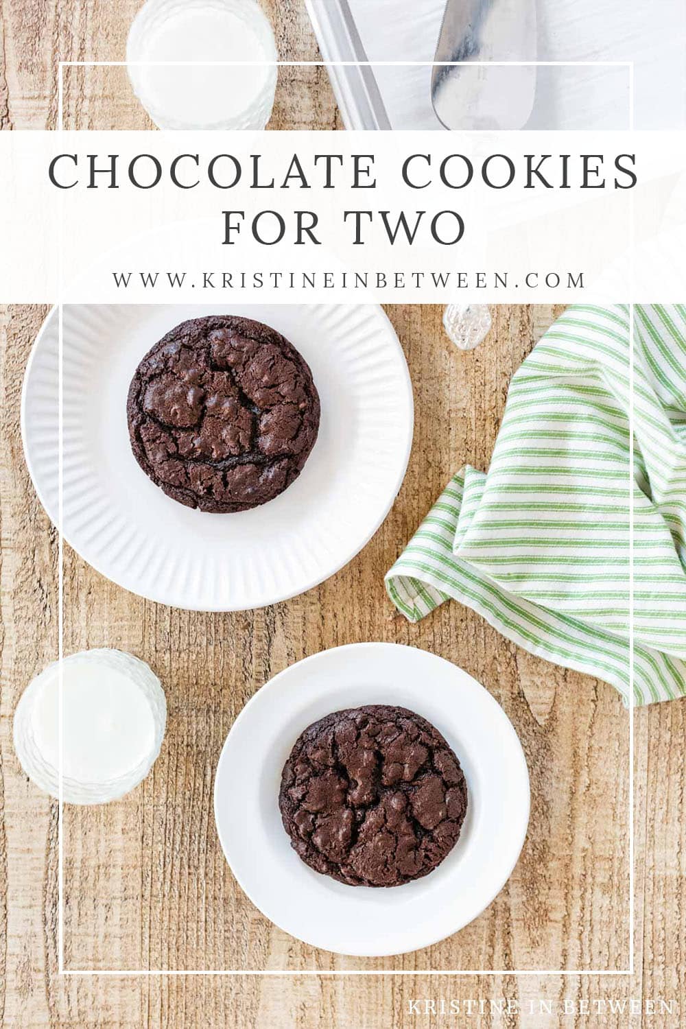 Chocolate Cookies for Two | Kristine in Between