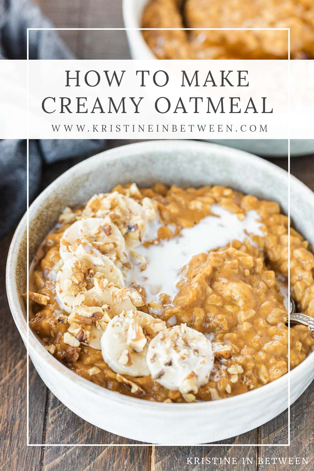 The Ultimate Creamy Oatmeal | Kristine in Between