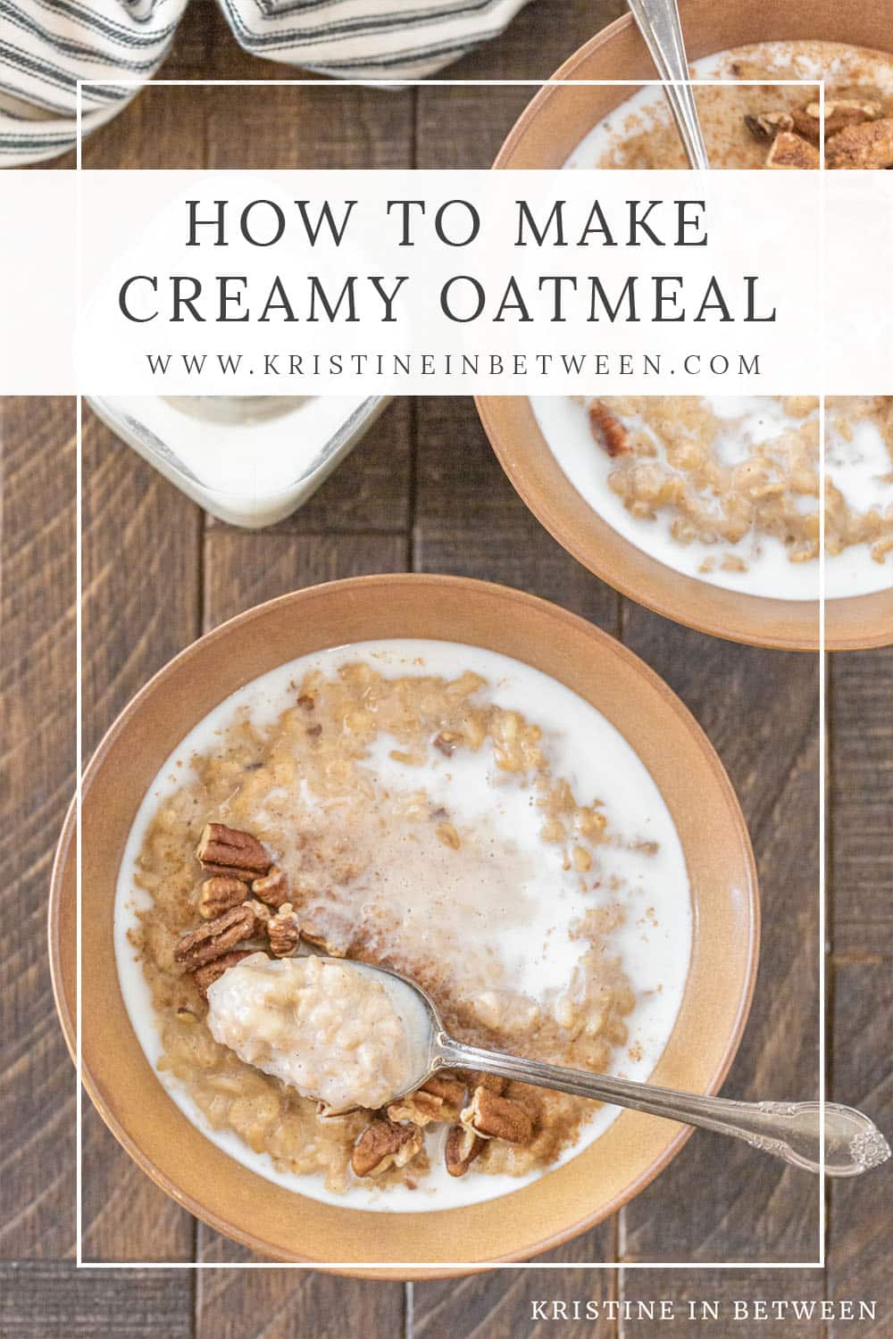 The Ultimate Creamy Oatmeal | Kristine in Between