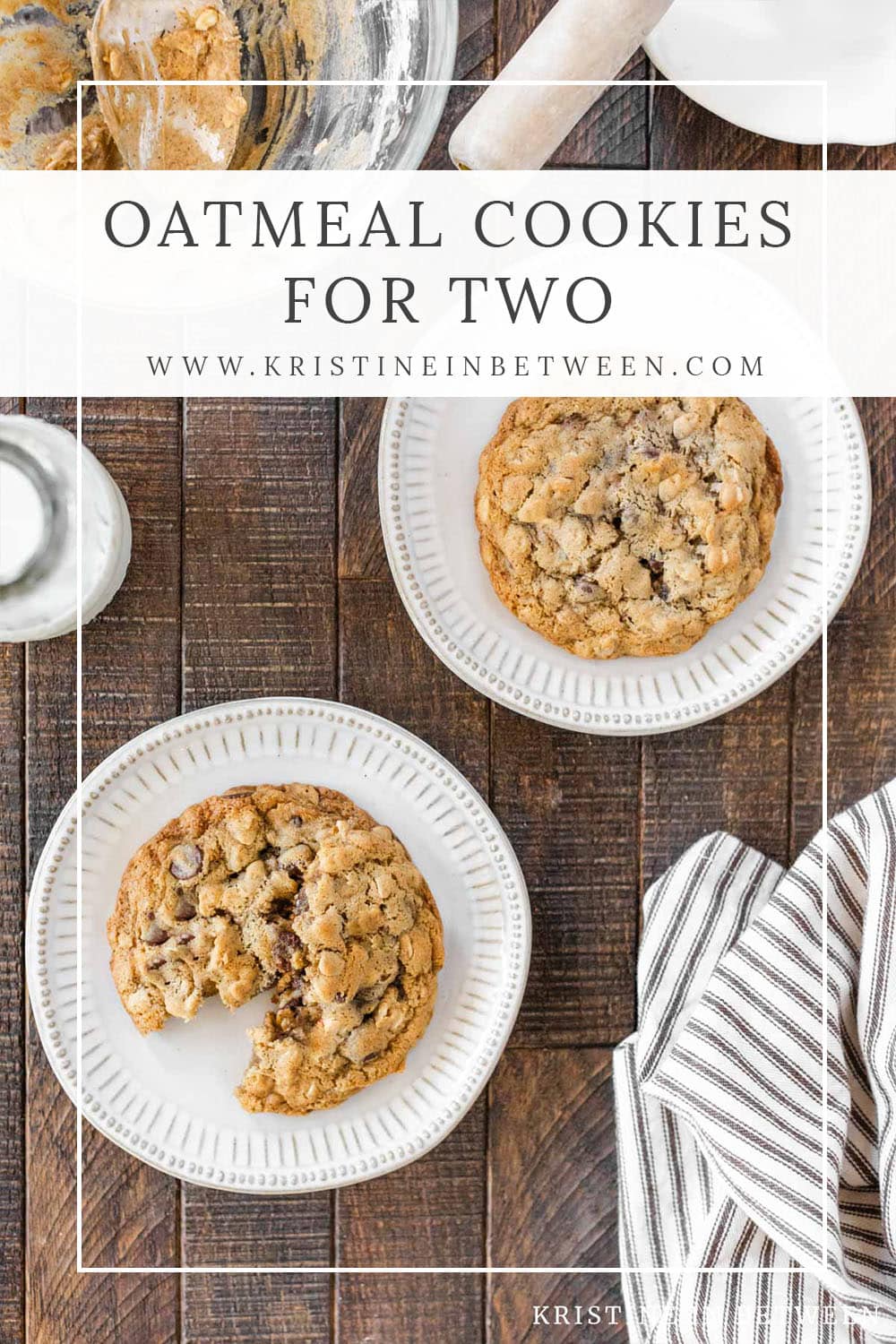 Oatmeal Cookies for Two | Kristine in Between