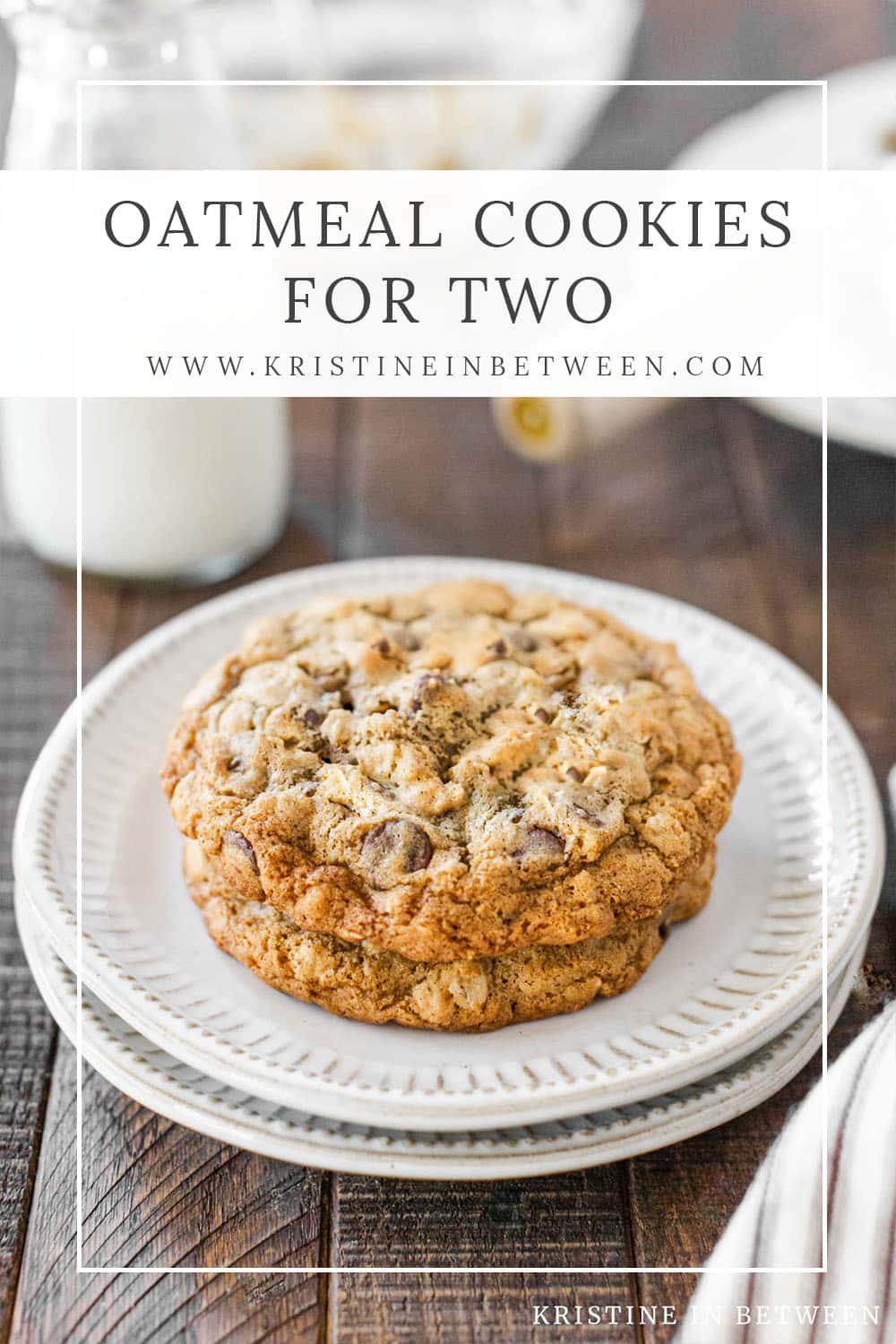 Oatmeal Cookies for Two | Kristine in Between