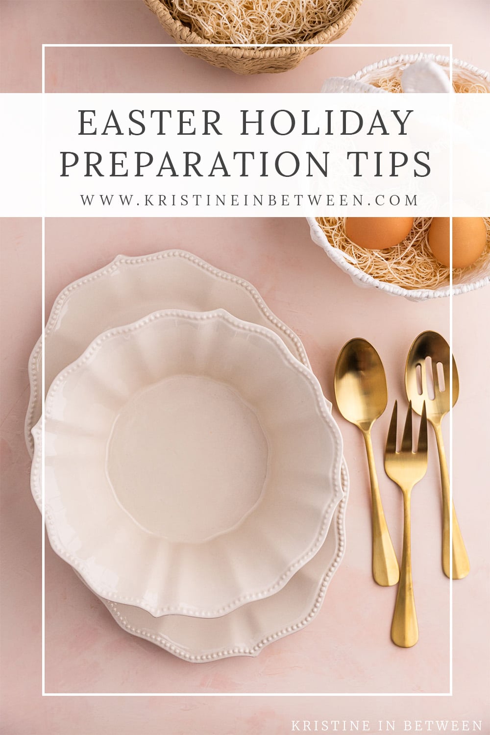 Easter Holiday Preparation | Kristine in Between