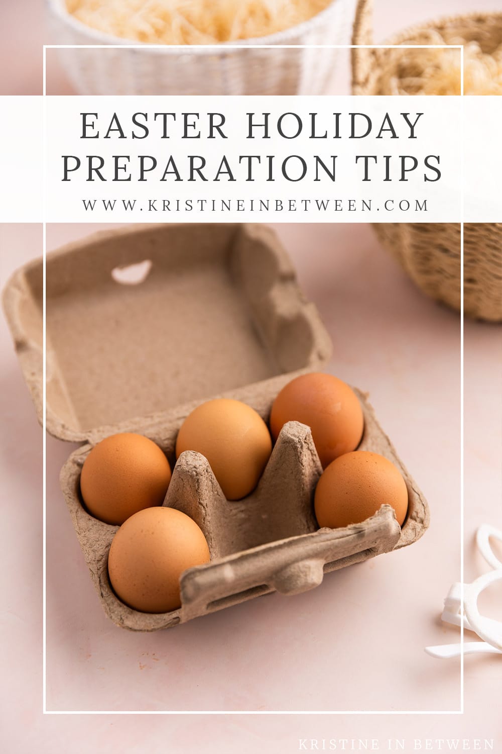 Easter Holiday Preparation | Kristine in Between