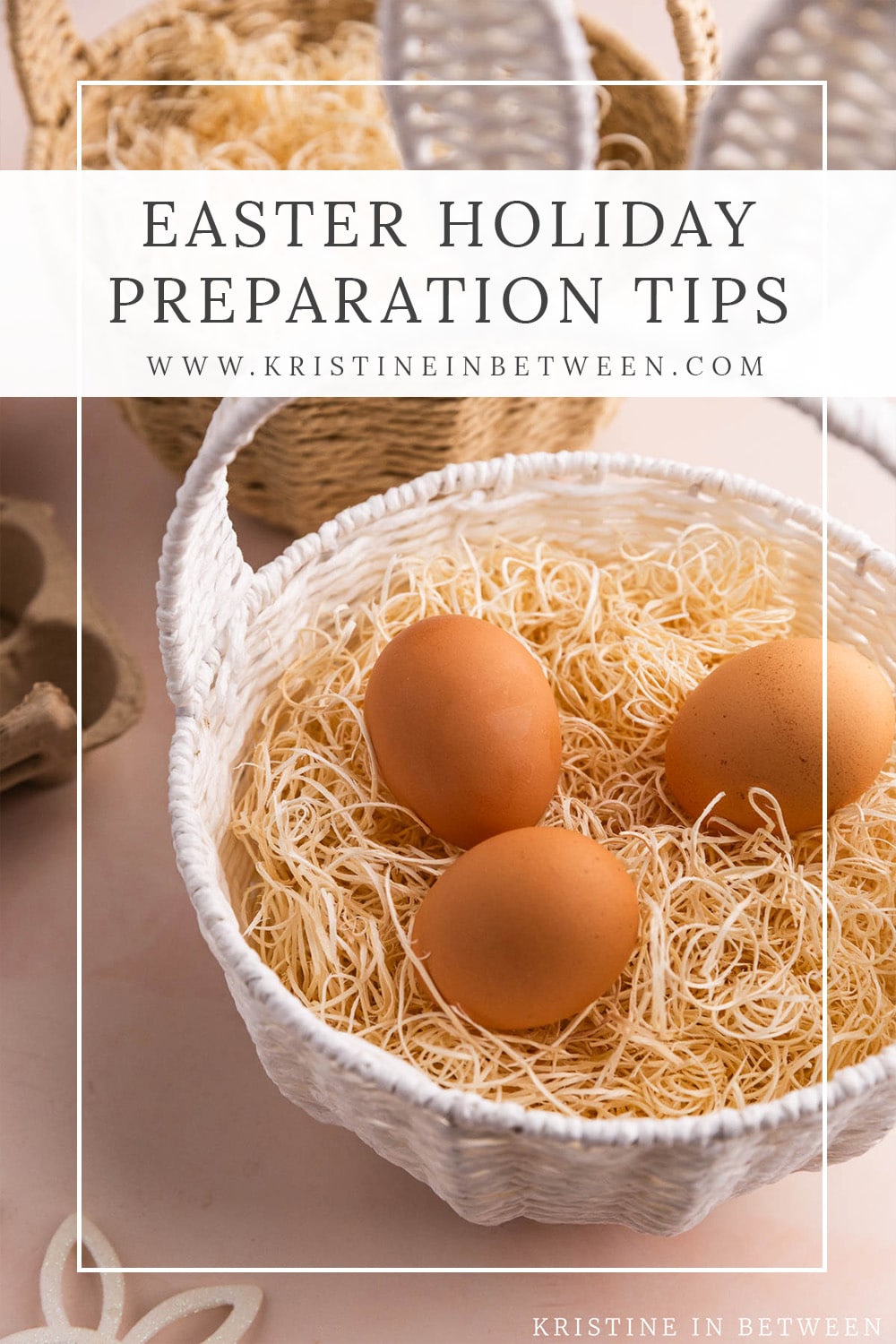 Easter Holiday Preparation | Kristine in Between