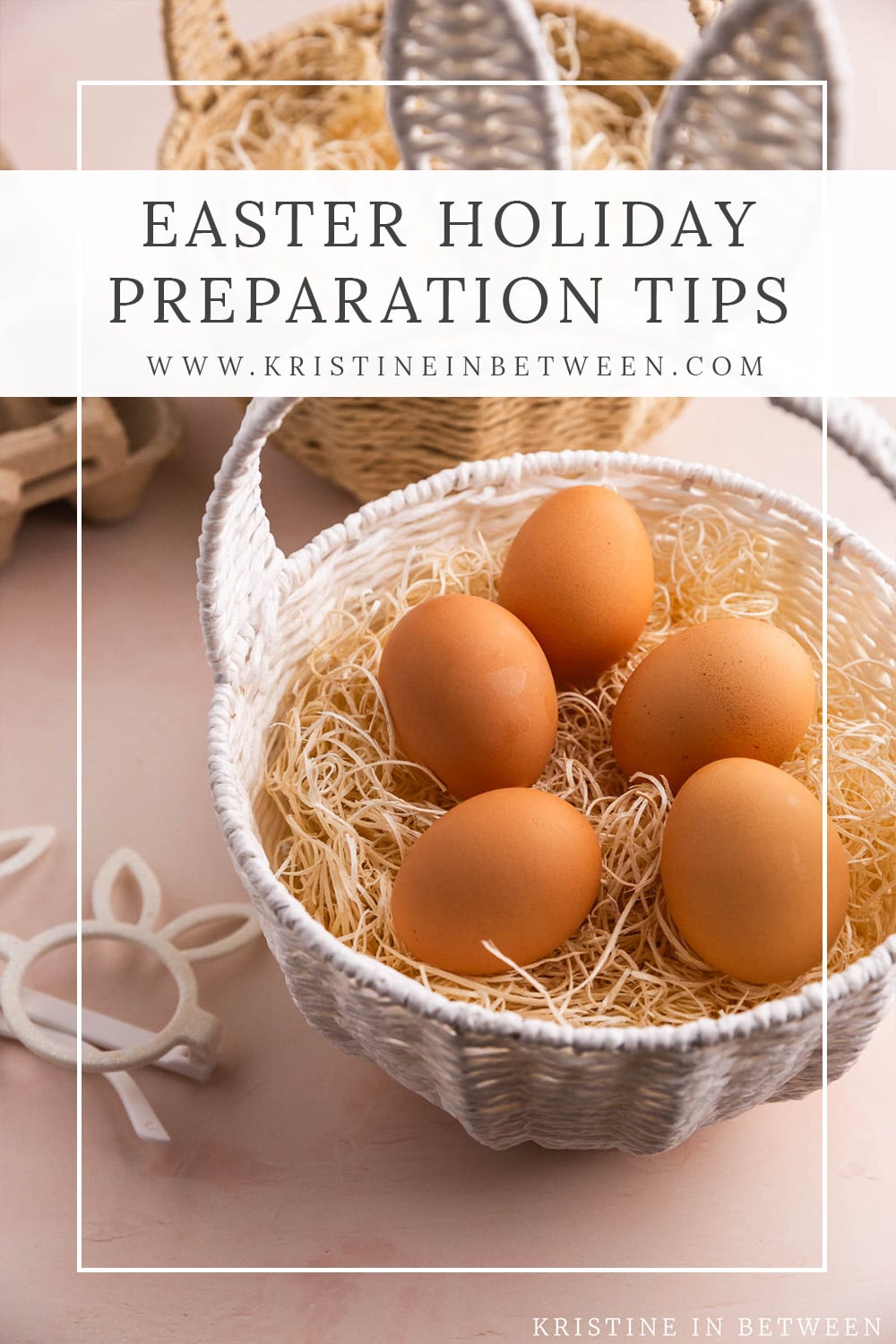 Easter Holiday Preparation | Kristine in Between